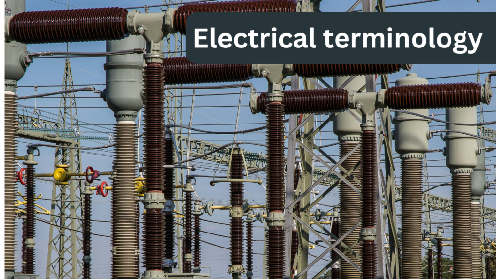 Electrical Terminology and Abbreviations. 100 Important Terminologies ...